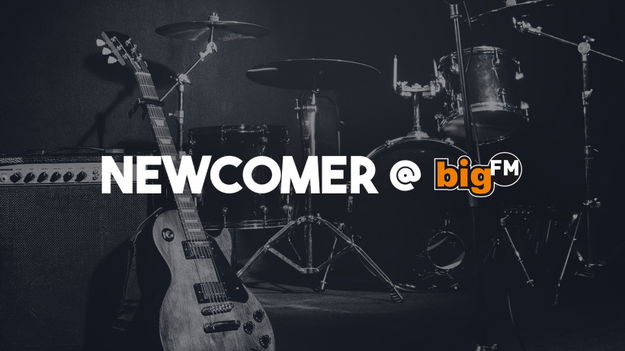 Newcomer @ bigFM | bigFM